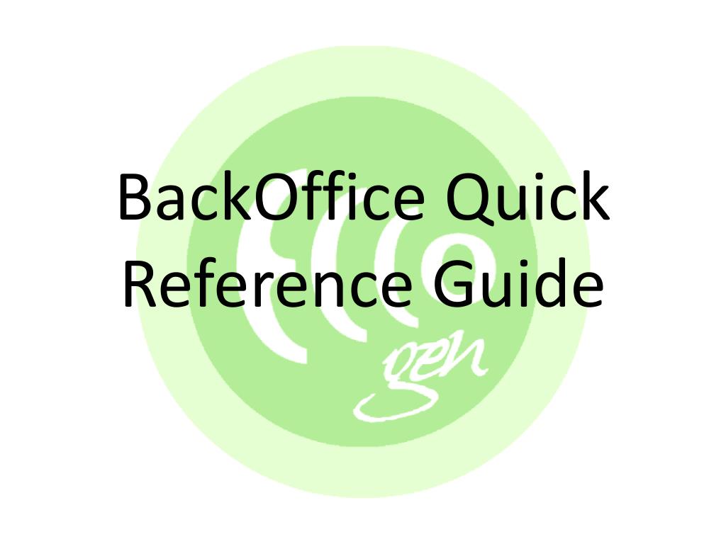 Ppt Backoffice Quick Reference Guide Powerpoint Presentation Free