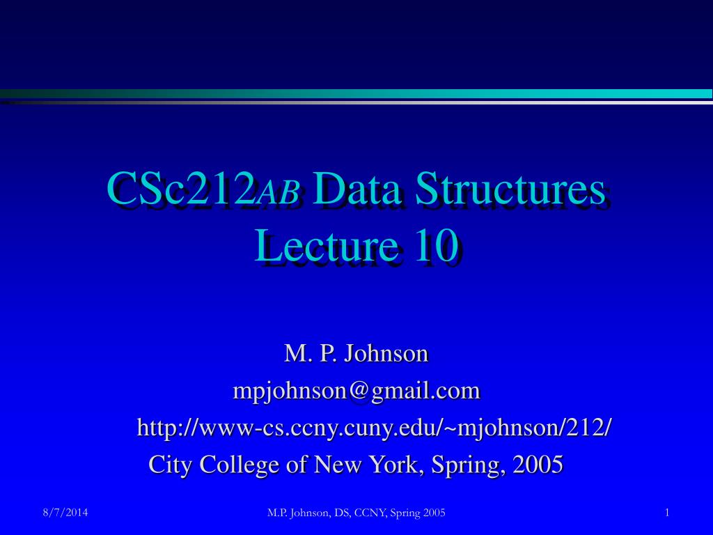 PPT - CSc212 AB Data Structures Lecture 10 PowerPoint Presentation, free download - ID:2973551