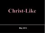 PPT - Living the Christ-Like Life PowerPoint Presentation, free ...