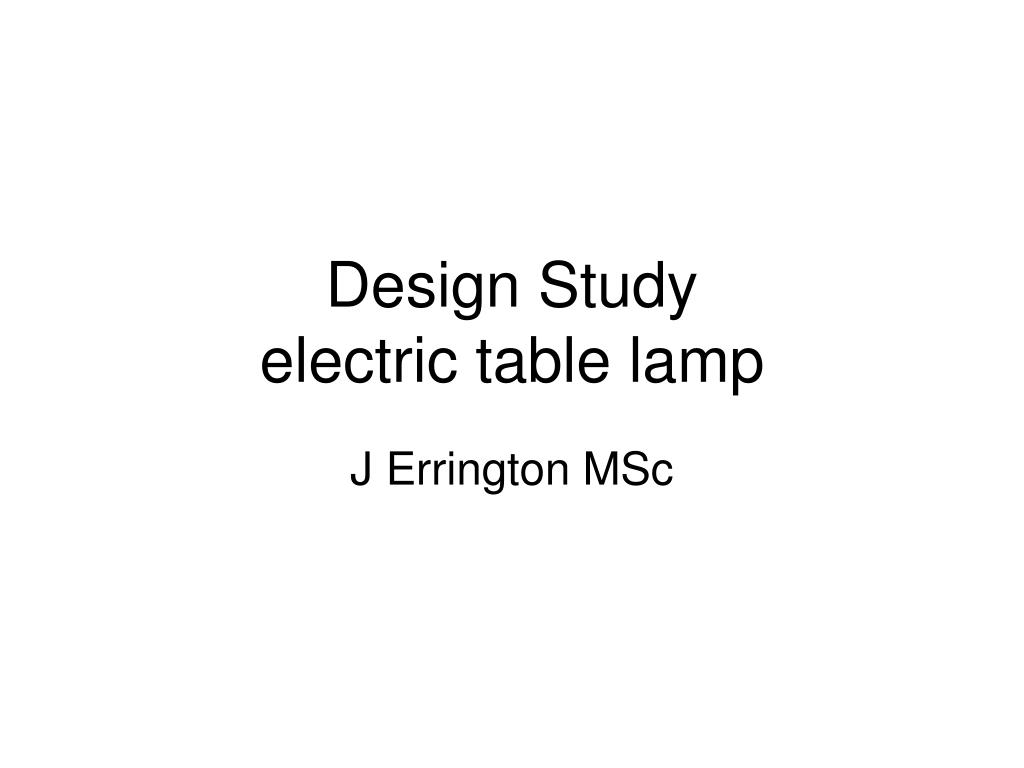 PPT - Design Study electric table lamp PowerPoint Presentation, free ...
