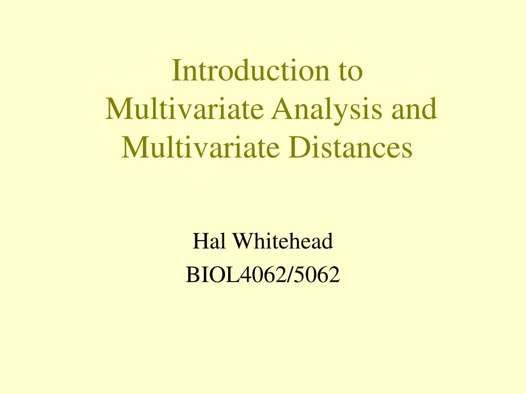 Ppt Introduction To Multivariate Analysis And Multivariate Distances
