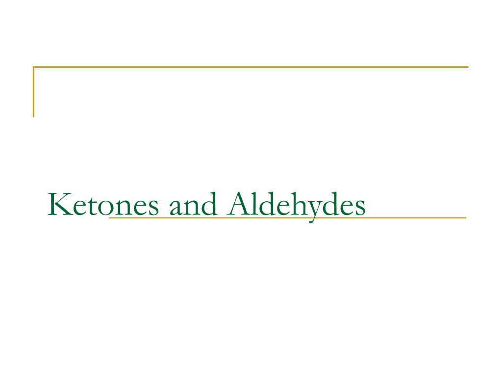 PPT - Ketones and Aldehydes PowerPoint Presentation, free download - ID ...