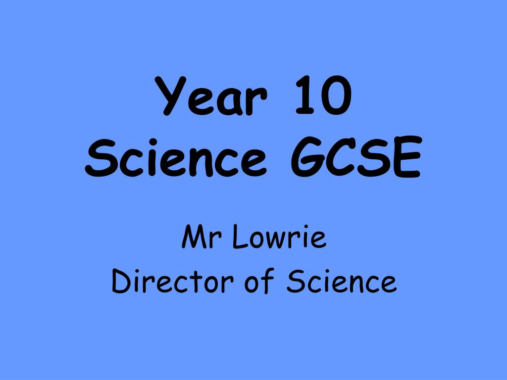 PPT - Year 10 Science GCSE PowerPoint Presentation, free download - ID ...