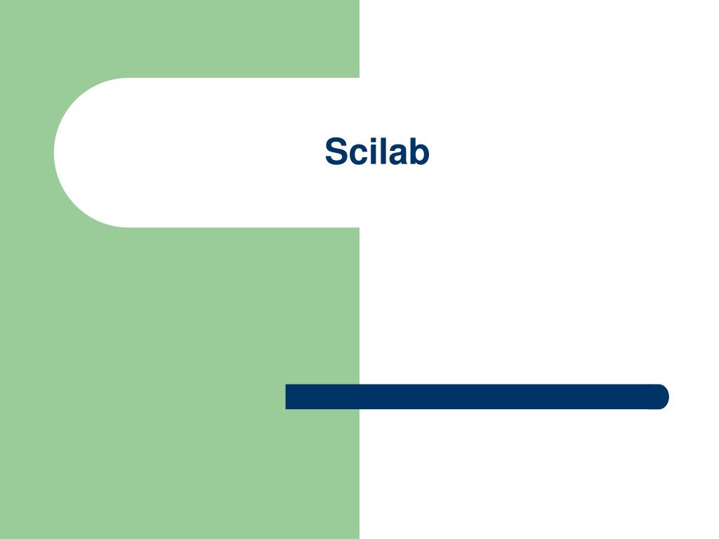PPT - Scilab PowerPoint Presentation, free download - ID:2977973