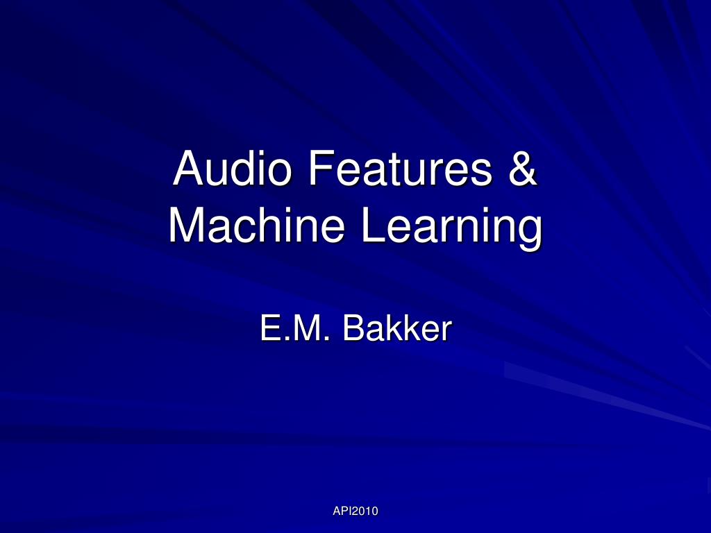 PPT - Audio Features & Machine Learning PowerPoint Presentation - ID:2978233