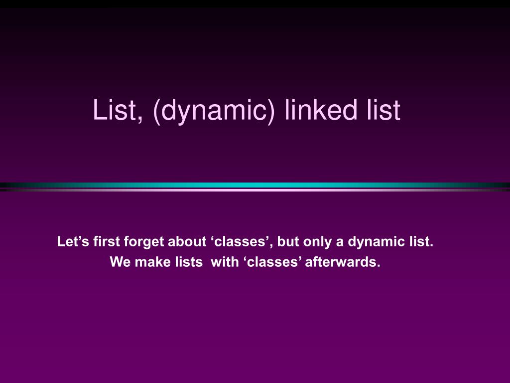 PPT - List, (dynamic) linked list PowerPoint Presentation, free ...