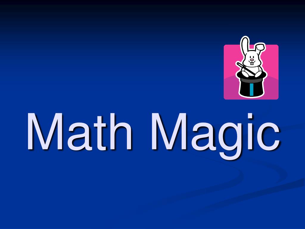 PPT - Math Magic PowerPoint Presentation, free download - ID:2979850