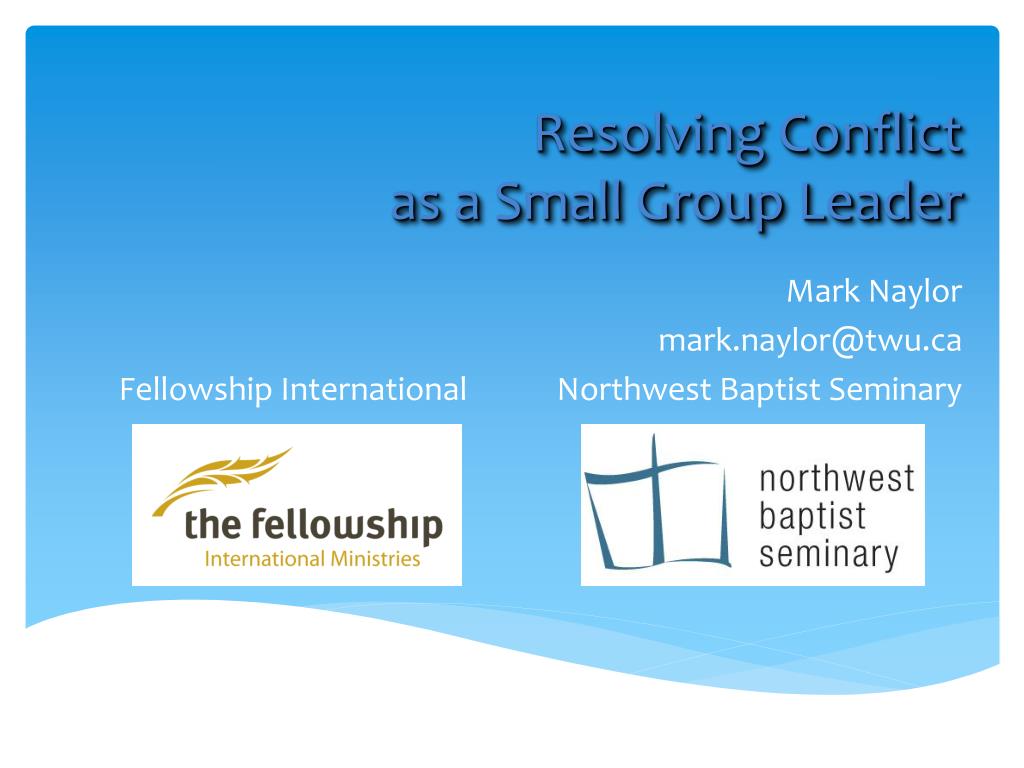 PPT - Resolving Conflict as a Small Group Leader PowerPoint ...