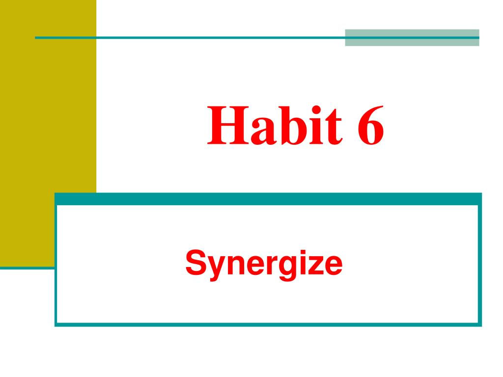 PPT - Habit 6 PowerPoint Presentation, free download - ID:2982439