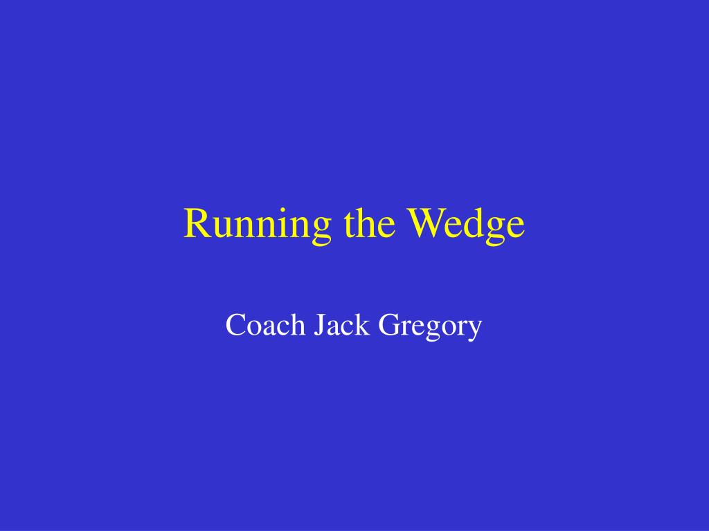 PPT - Running the Wedge PowerPoint Presentation, free download - ID:2982976