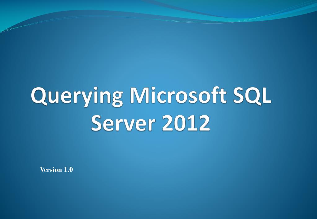 PPT - Querying Microsoft SQL Server 2012 PowerPoint Presentation, free ... PPT - Querying Microsoft SQL Server 2012 PowerPoint Presentation, free ...