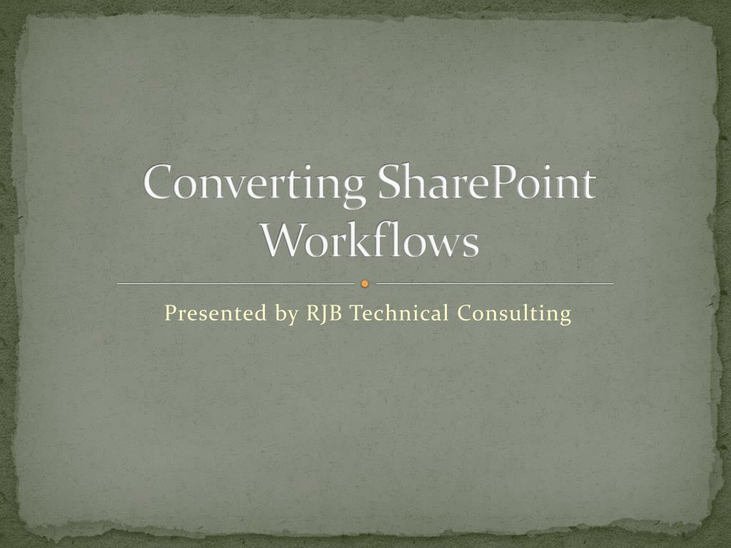 PPT - Efficient SharePoint Workflow Conversion with Visual Studio | RJB ...
