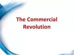 PPT - The Commercial Revolution PowerPoint Presentation, free download ...