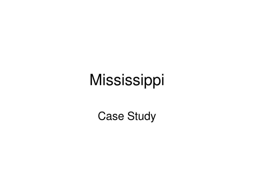 PPT - Mississippi PowerPoint Presentation, free download - ID:2985586