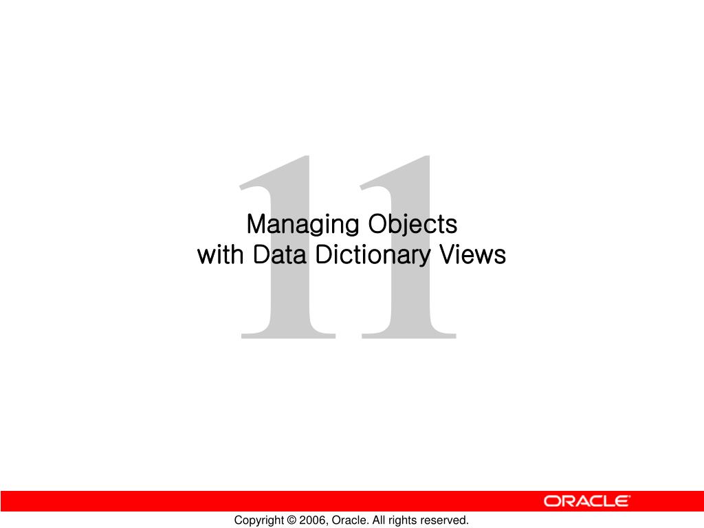 PPT - Managing Objects with Data Dictionary Views PowerPoint Presentation - ID:2988661