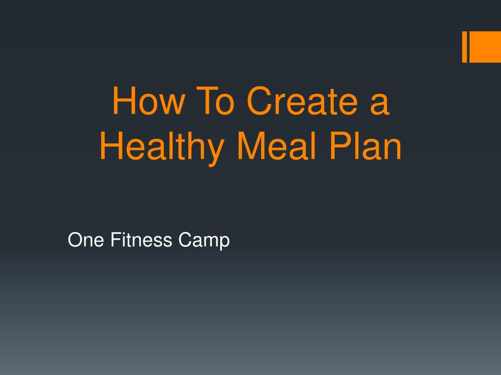 PPT - How To Create a Healthy Meal Plan PowerPoint Presentation, free ...