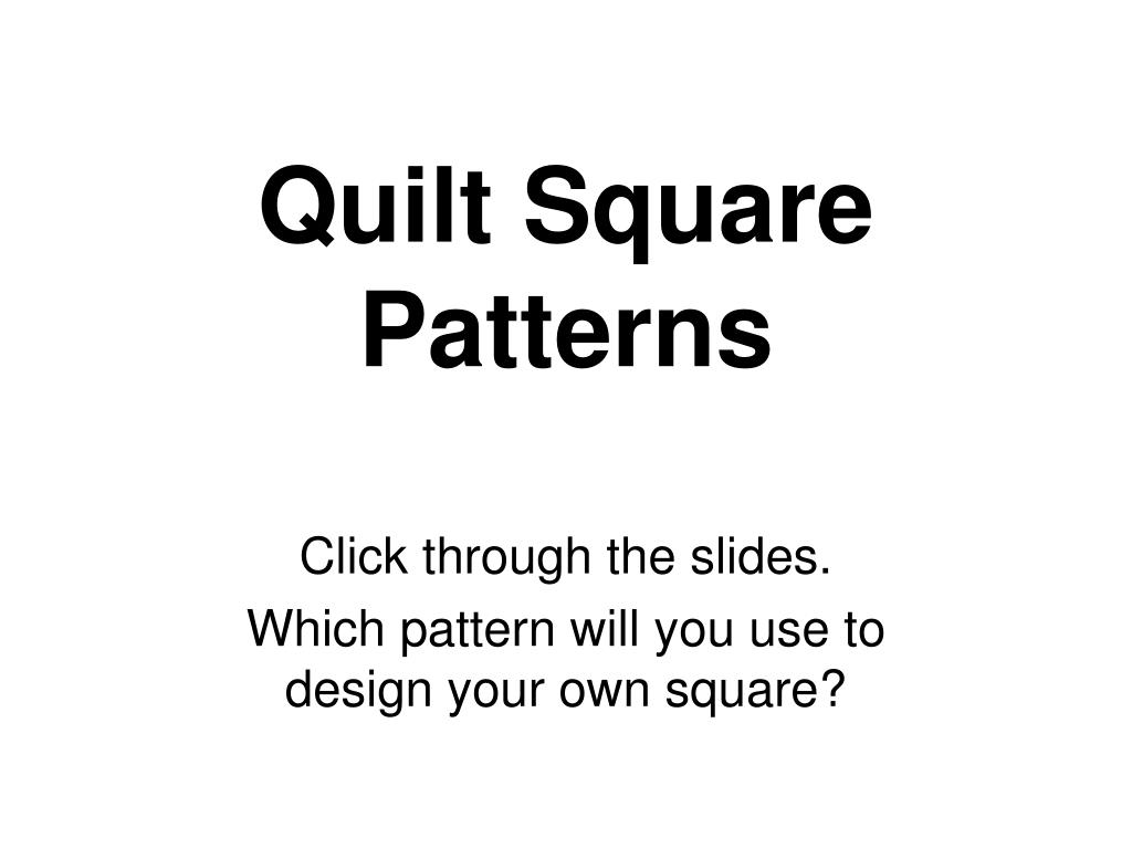 PPT - Quilt Square Patterns PowerPoint Presentation, free download - ID ...