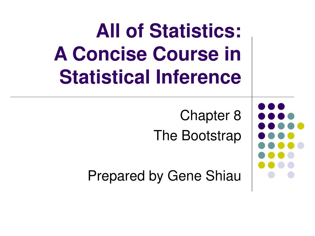 PPT - All of Statistics: A Concise Course in Statistical Inference ...
