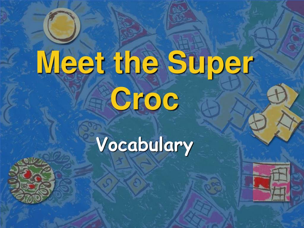 PPT - Meet the Super Croc PowerPoint Presentation, free download - ID ...