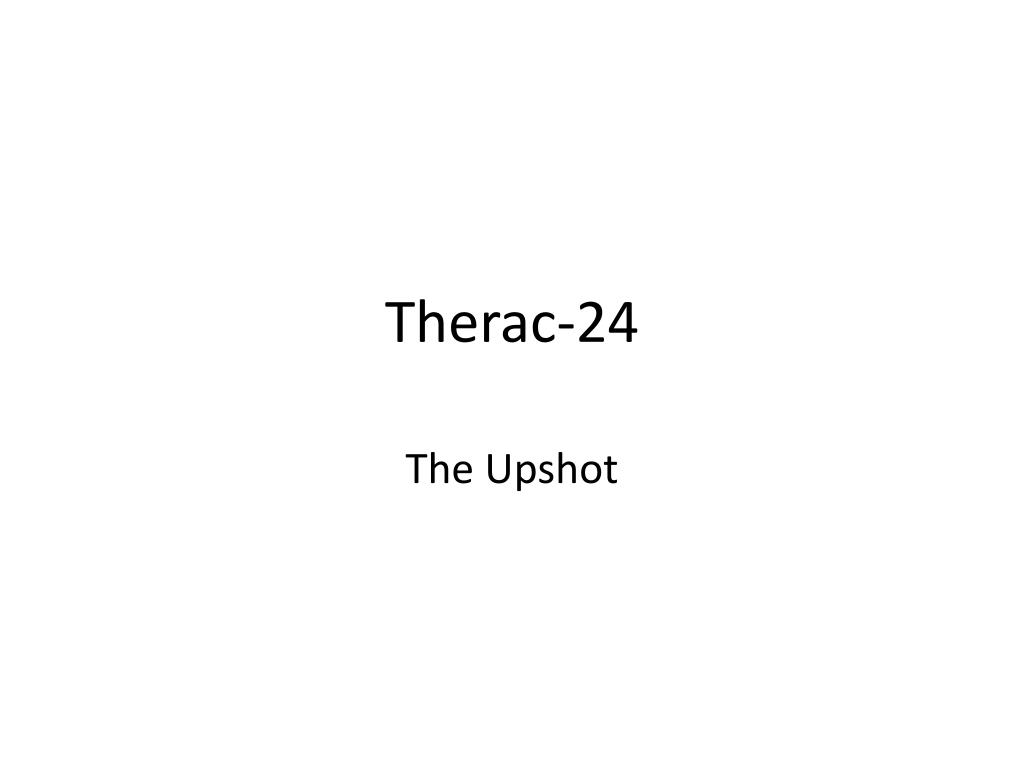 PPT - Therac-24 PowerPoint Presentation, free download - ID:2990712