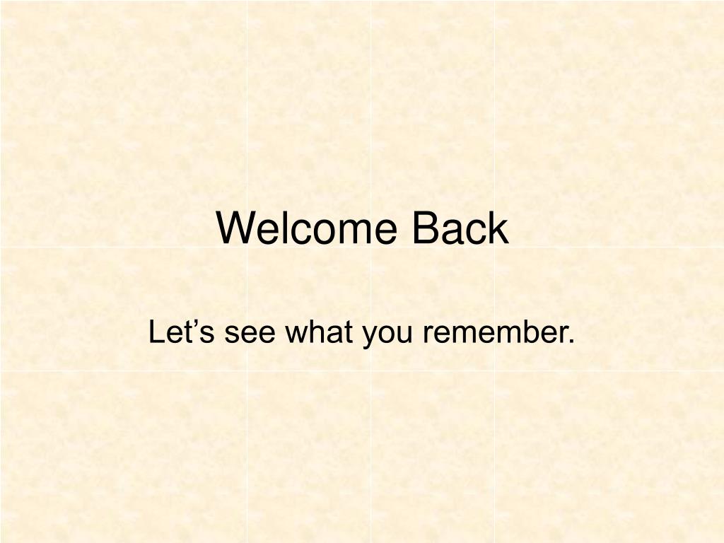 PPT - Welcome Back PowerPoint Presentation, free download - ID:2990914