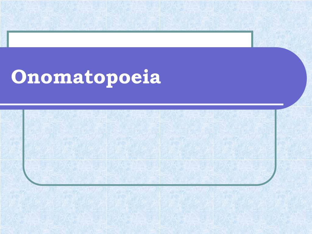 PPT - Onomatopoeia PowerPoint Presentation, free download - ID:2991178