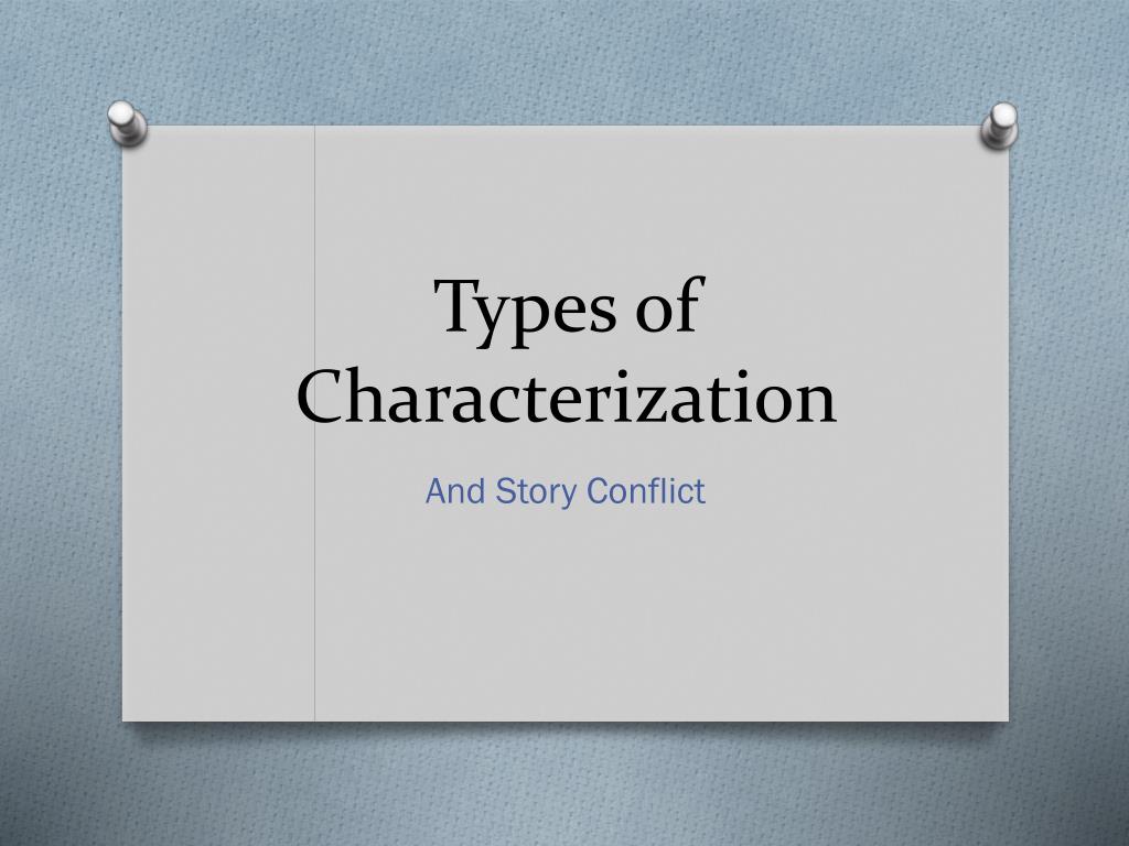 PPT - Types of Characterization PowerPoint Presentation, free download ...