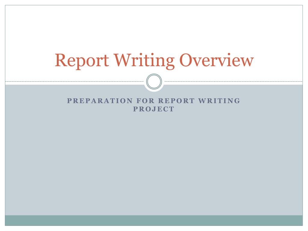 PPT - Report Writing Overview PowerPoint Presentation, free download ...