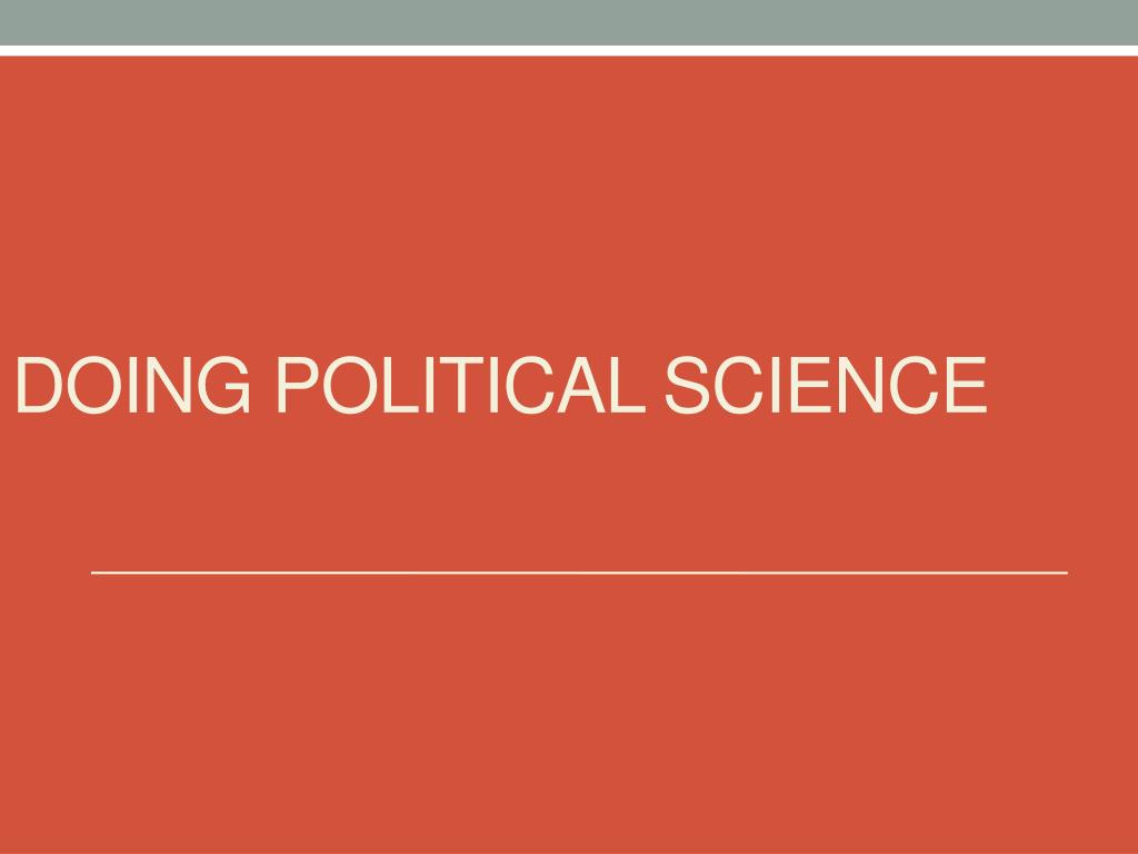 PPT - Doing Political science PowerPoint Presentation, free download ...