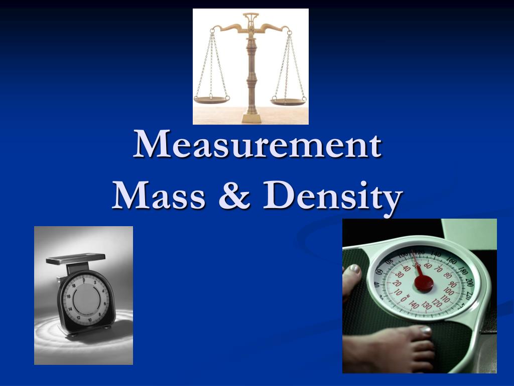 PPT - Measurement Mass & Density PowerPoint Presentation, free download ...