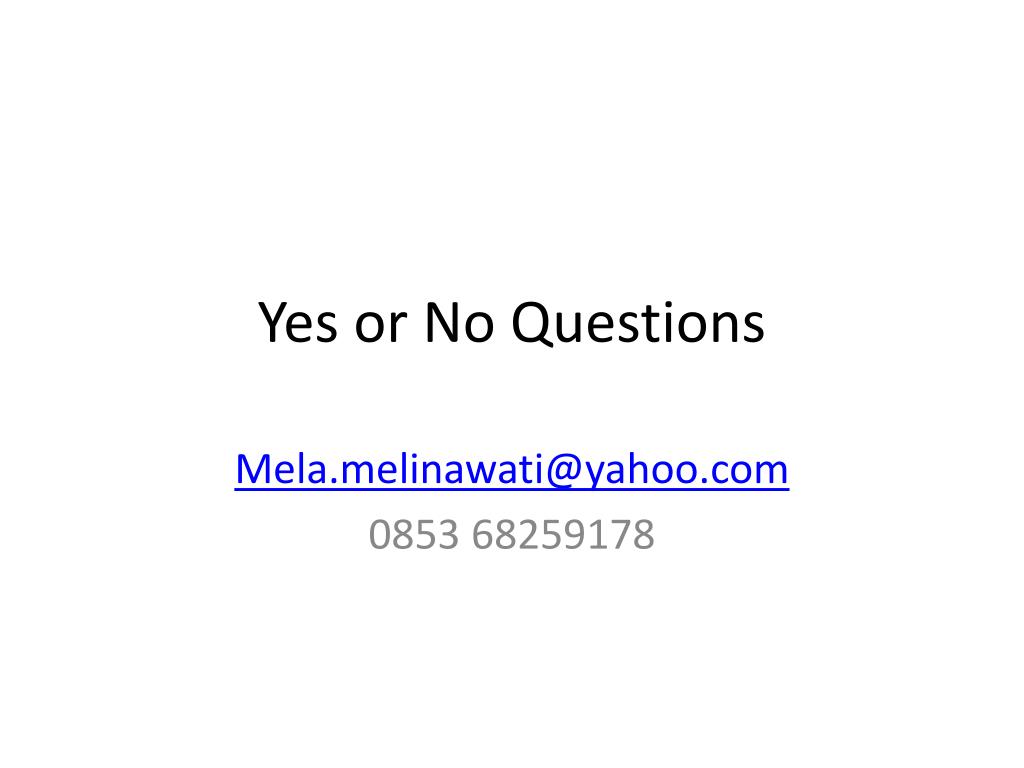 PPT - Yes or No Questions PowerPoint Presentation, free download - ID ...