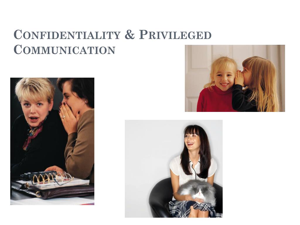 PPT - Confidentiality & Privileged Communication PowerPoint ...