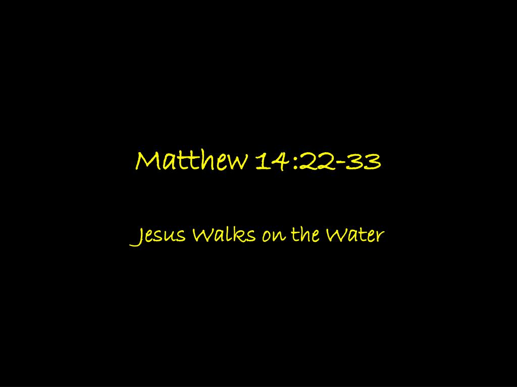 PPT - Matthew 14:22-33 PowerPoint Presentation, free download - ID:2995164