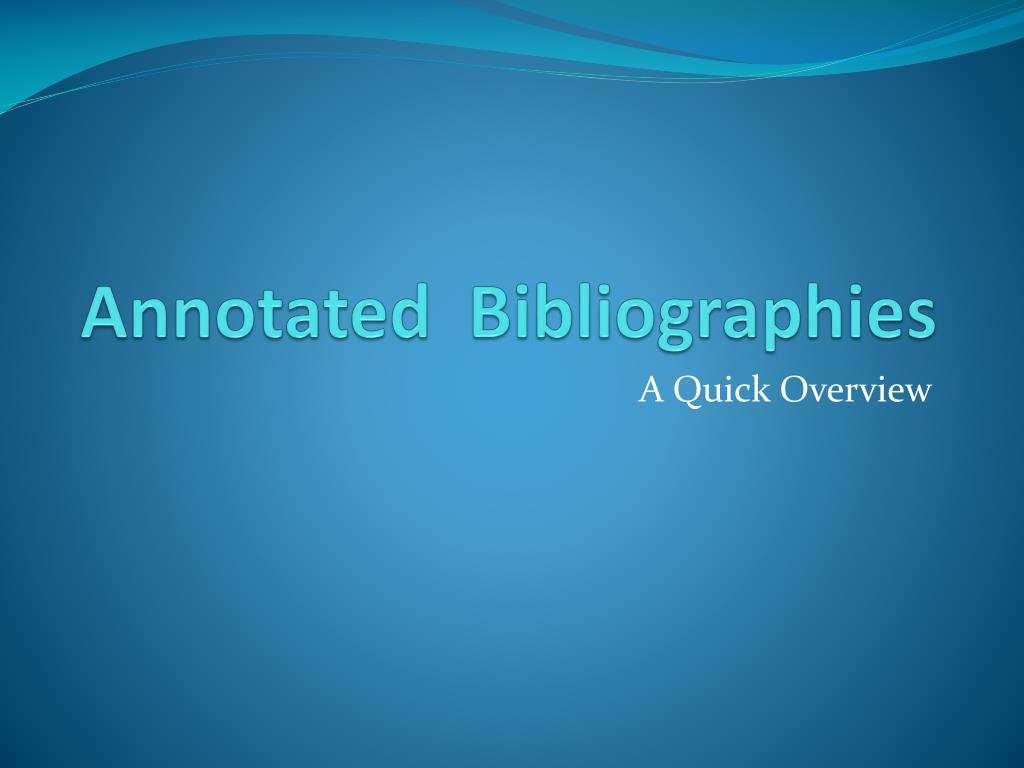 PPT - Annotated Bibliographies PowerPoint Presentation, free download ...