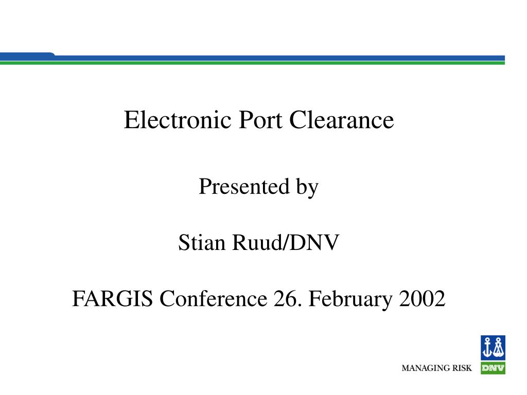PPT - Electronic Port Clearance PowerPoint Presentation, free download - ID:2995559