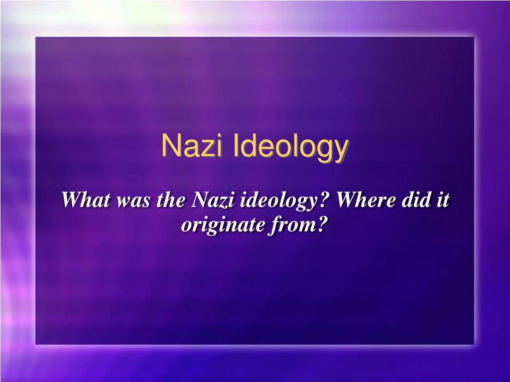 PPT - Nazi Ideology PowerPoint Presentation, free download - ID:2995804