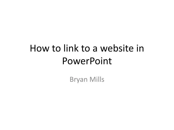 PPT How To Link To A Website In PowerPoint PowerPoint Presentation