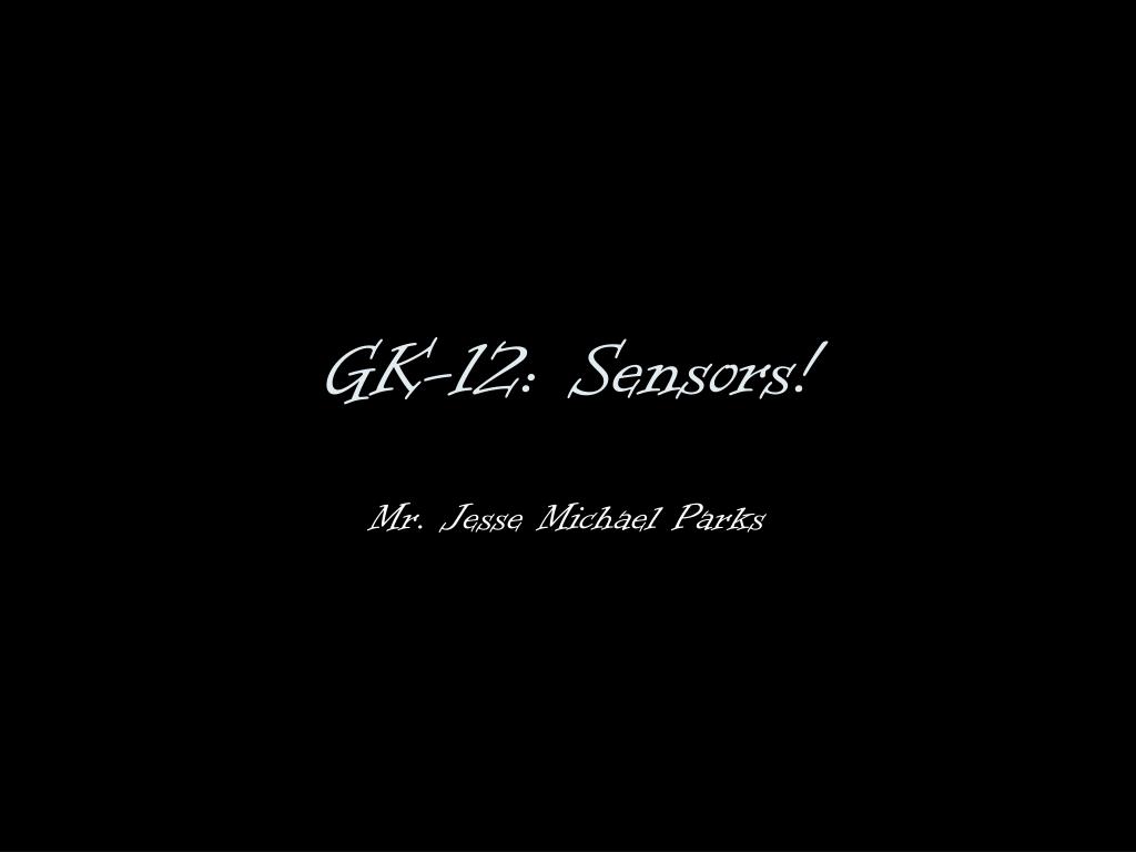 PPT - GK-12: Sensors! PowerPoint Presentation, free download - ID:2996535