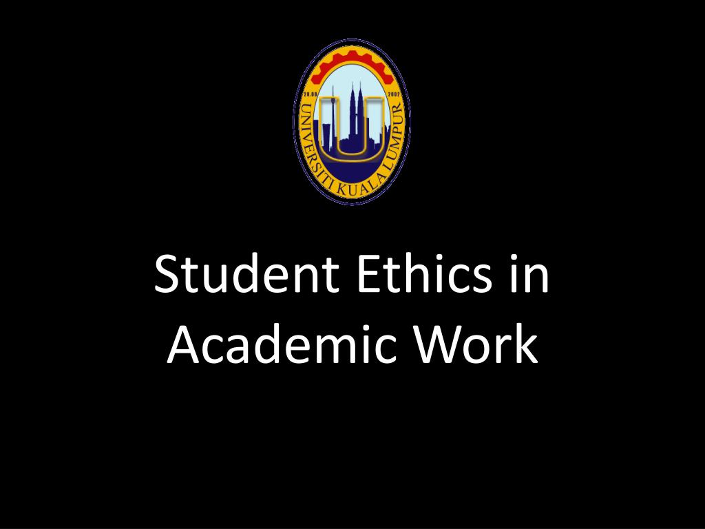 PPT - Student Ethics in Academic Work PowerPoint Presentation, free ...