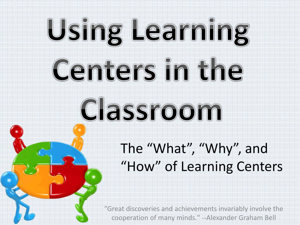PPT - Using Learning Centers in the Classroom PowerPoint Presentation ...