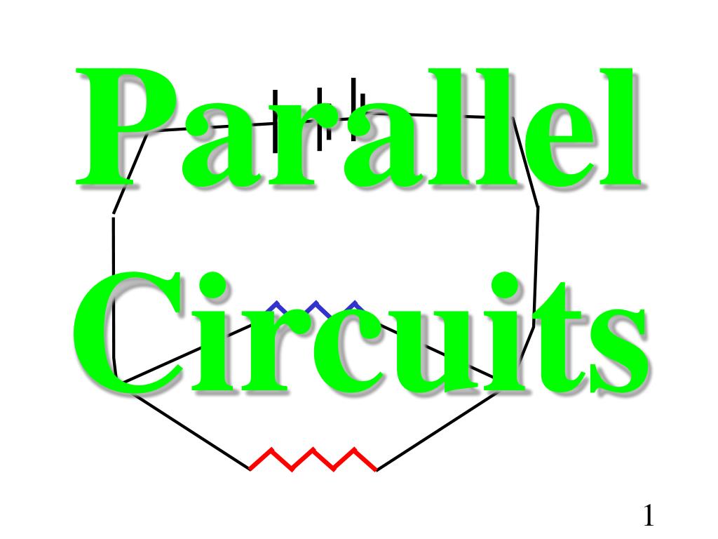 PPT - Parallel Circuits PowerPoint Presentation, free download - ID:3000296