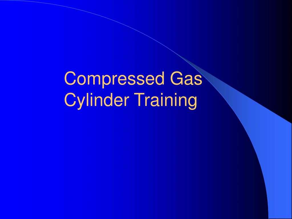 PPT - Compressed Gas Cylinder Training PowerPoint Presentation, free ...