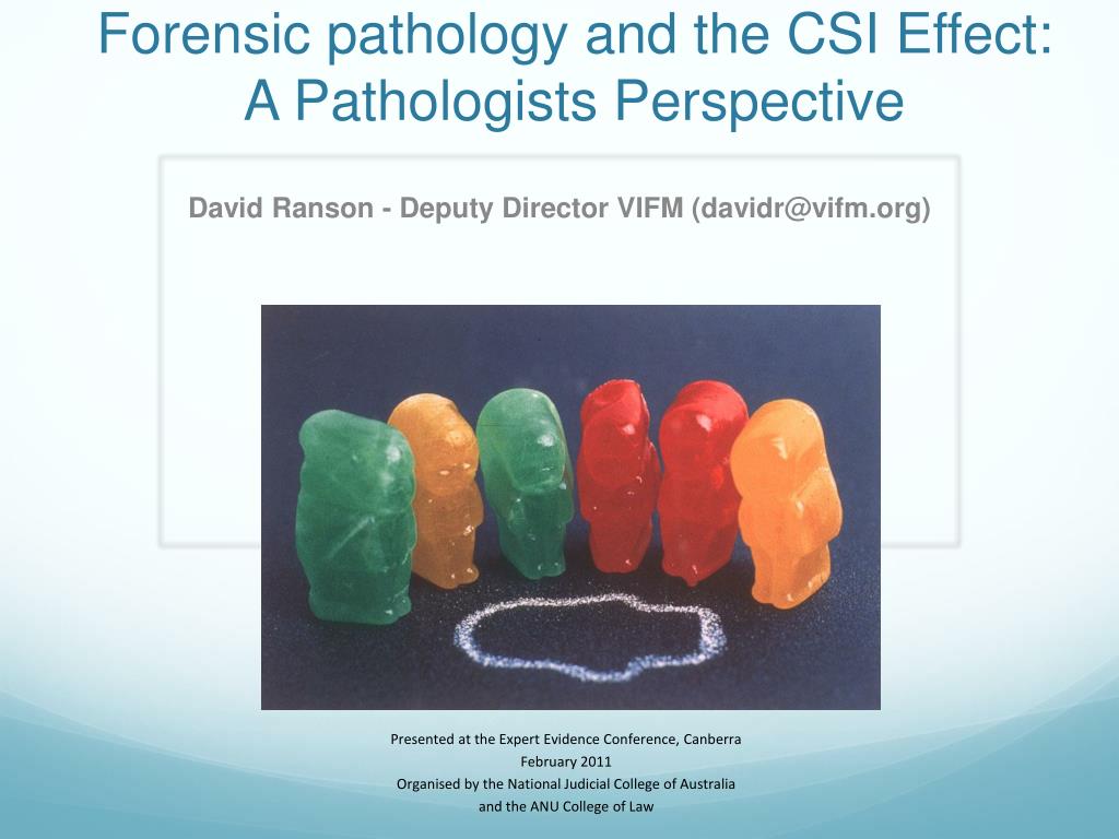 PPT - Forensic pathology and the CSI Effect: A Pathologists Perspective ...