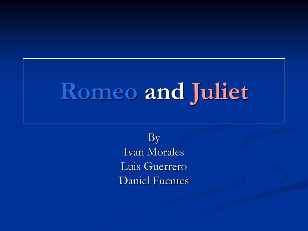 PPT - Romeo and Juliet PowerPoint Presentation, free download - ID:3001892