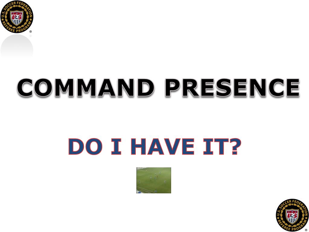 PPT - COMMAND PRESENCE PowerPoint Presentation, free download - ID:3002132
