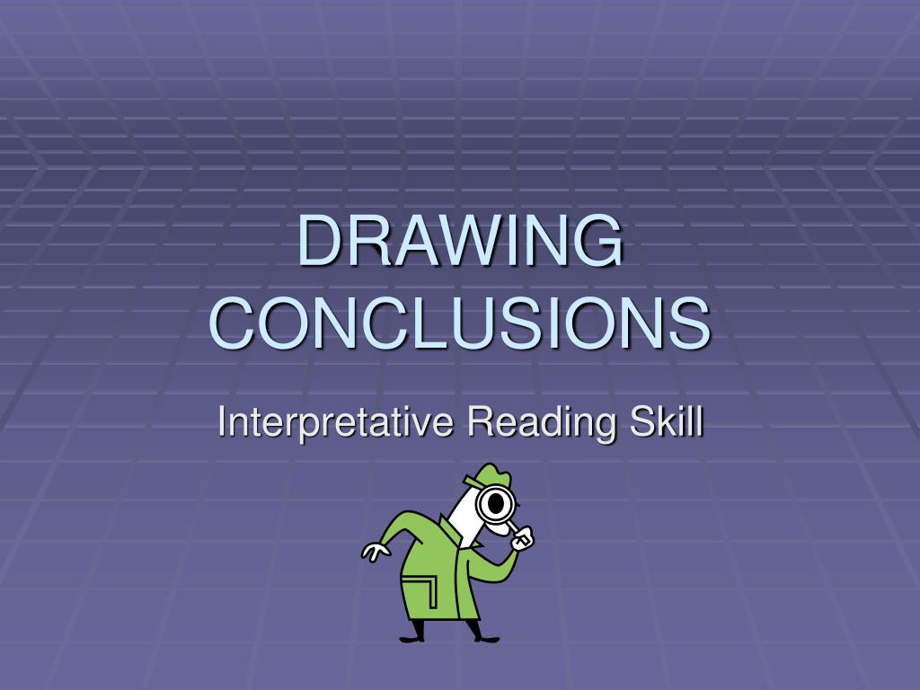 PPT - DRAWING CONCLUSIONS PowerPoint Presentation, free download - ID ...