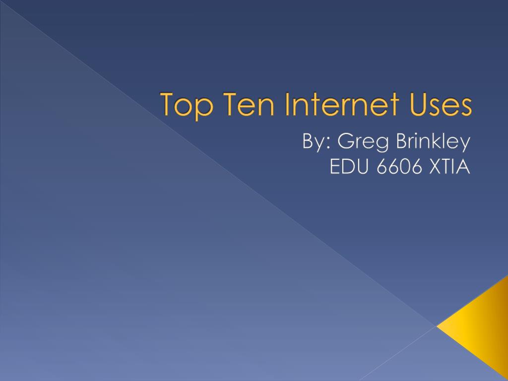PPT - Top Ten Internet Uses PowerPoint Presentation, free download - ID ...