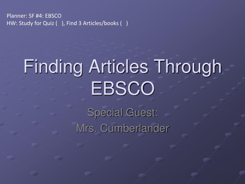 PPT - Finding Articles Through EBSCO PowerPoint Presentation, free download - ID:3004550