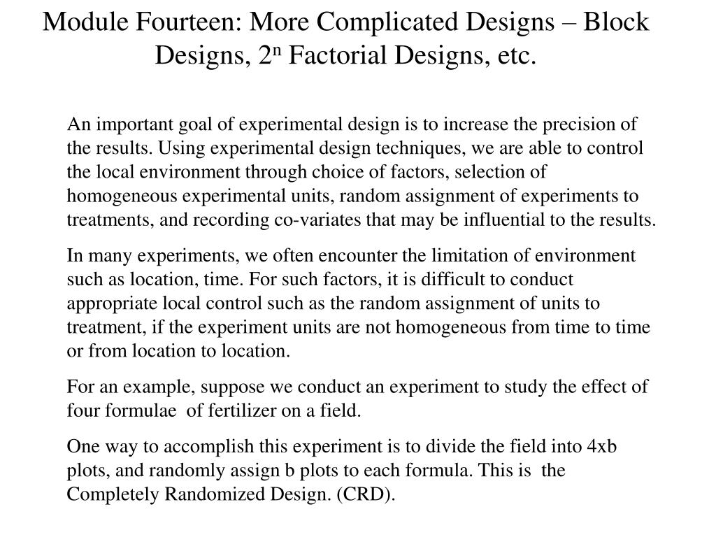 PPT - Module Fourteen: More Complicated Designs – Block Designs, 2 n ...
