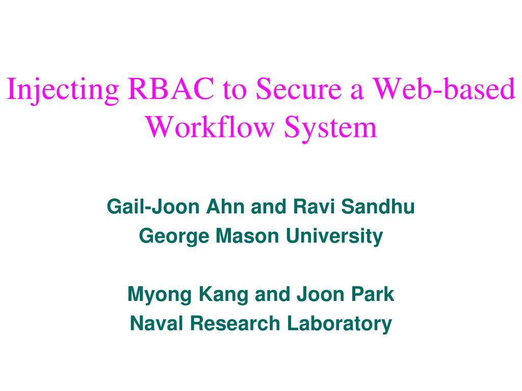 PPT - Injecting RBAC to Secure a Web-based Workflow System PowerPoint ...